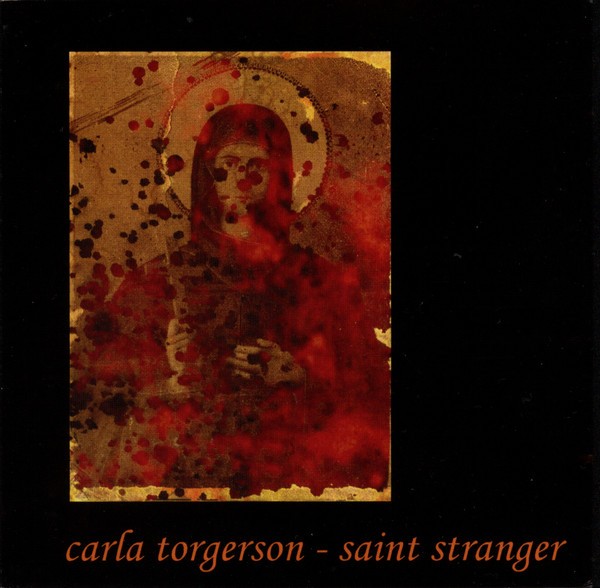 Carla Torgerson - Saint Stranger - Sleaszy Rider Records